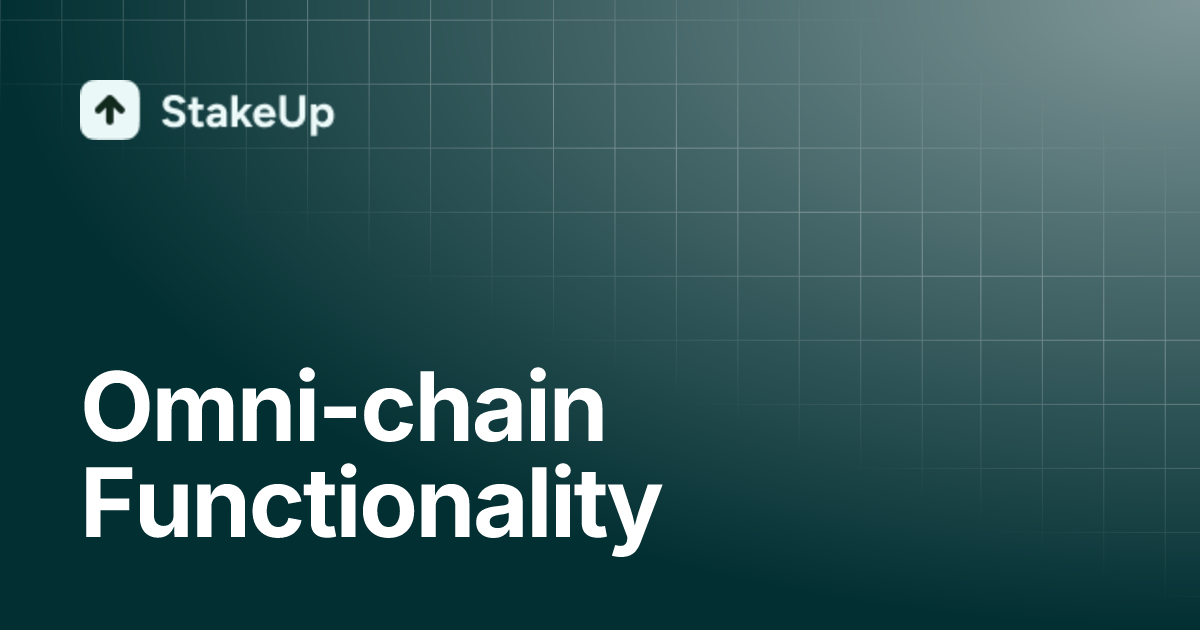 Omni-chain Functionality | StakeUp